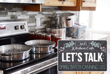 Small Batch Canning 101 - Mel's Kitchen Cafe